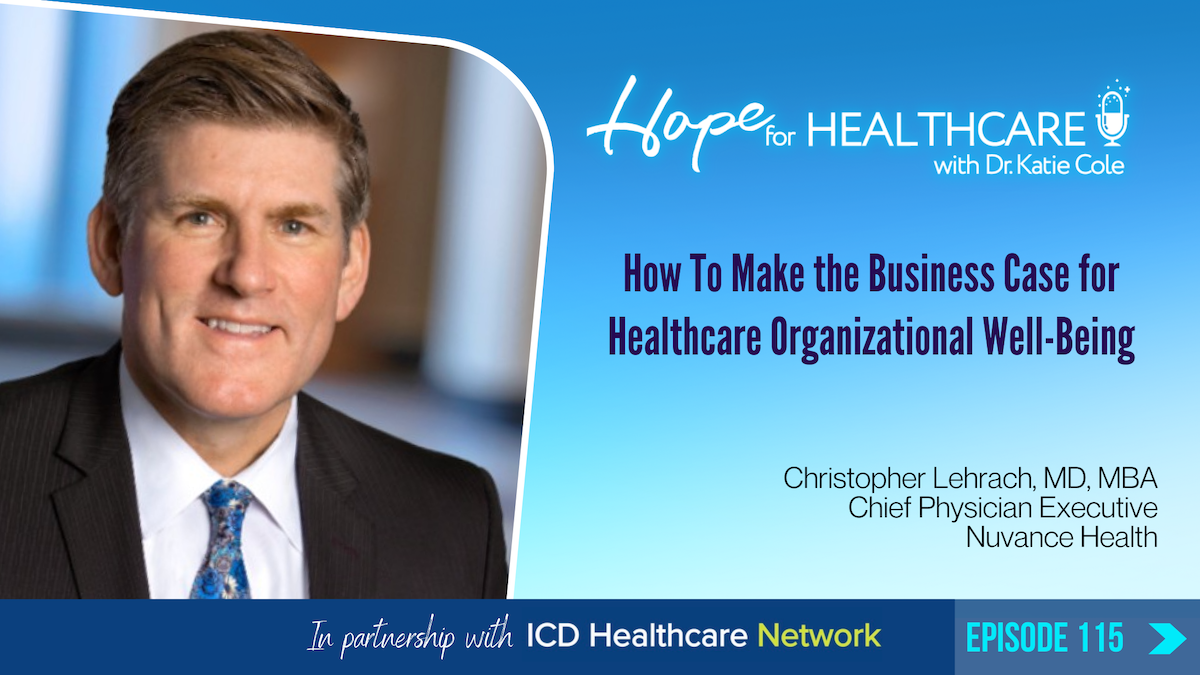 How to Make the Business Case for Healthcare Organizational Well-Being ...